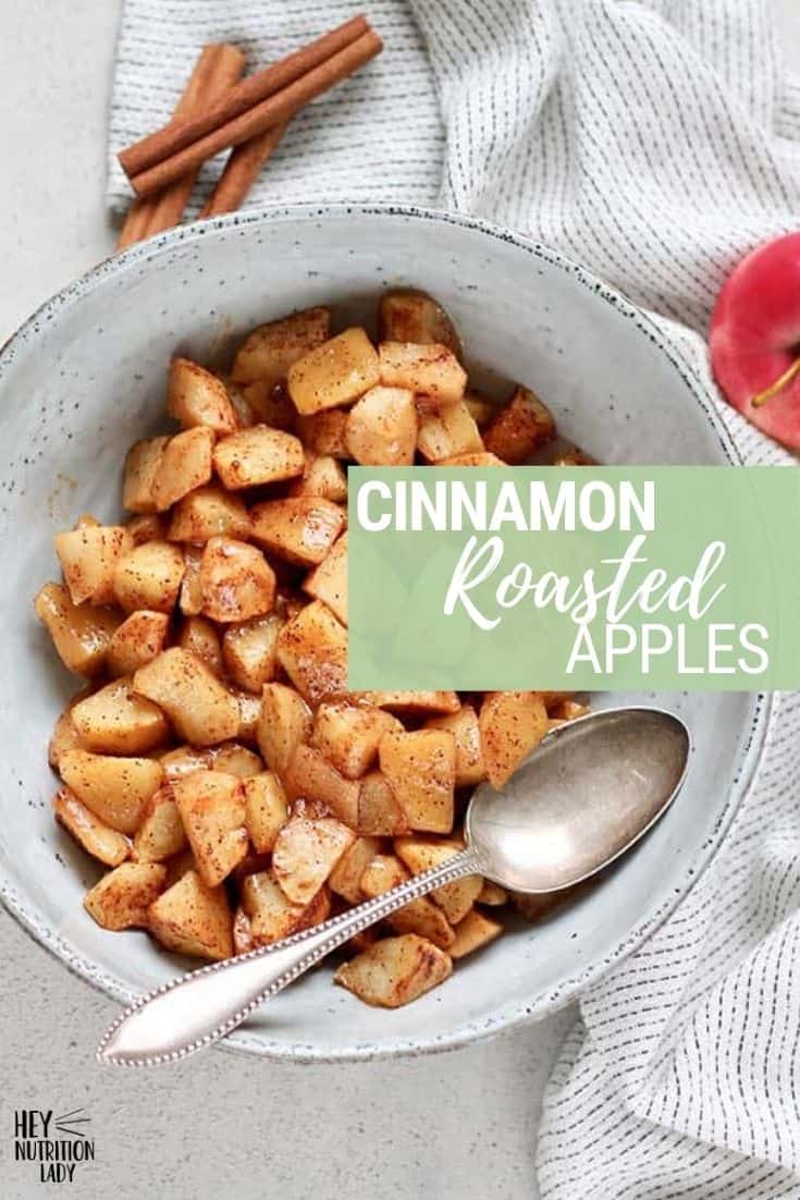 Cinnamon Roasted Apples - Hey Nutrition Lady