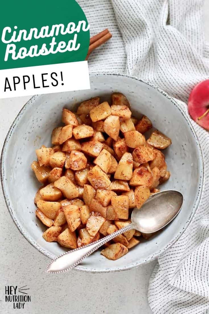 Cinnamon Roasted Apples - Hey Nutrition Lady