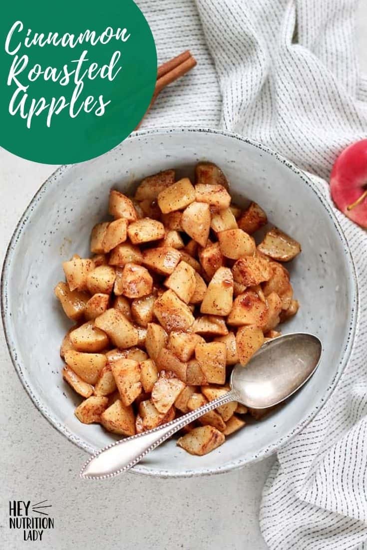 Cinnamon Roasted Apples - Hey Nutrition Lady