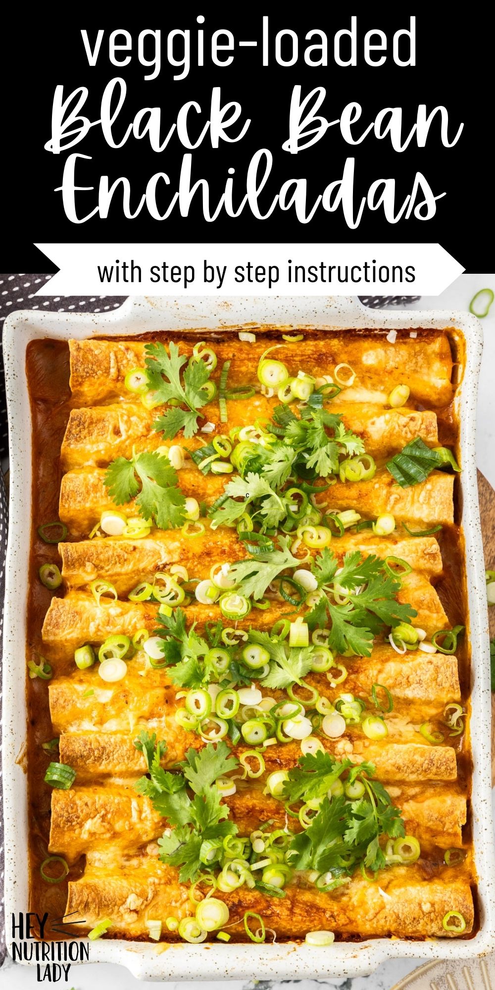 Veggie-Loaded Black Bean Enchiladas - Hey Nutrition Lady